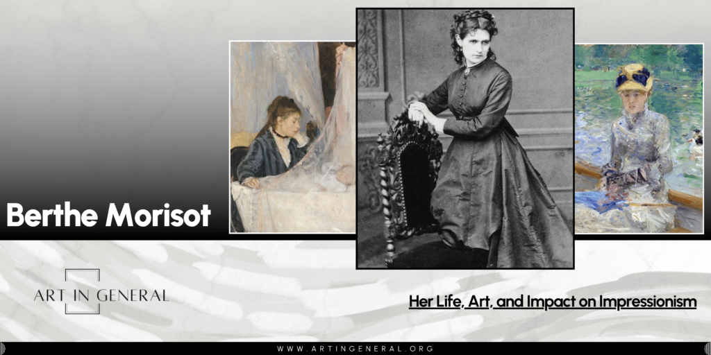 Berthe Morisot: Her Life, Art, and Impact on Impressionism – Art In General