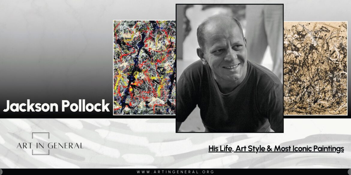 Jackson Pollock: His Life, Art Style & Most Iconic Paintings – Art In ...